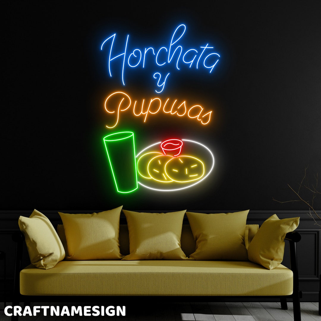 Horchata Y Pupusas Neon Sign, Salvadoran Pupusas Led Sign, Custom Neon ...