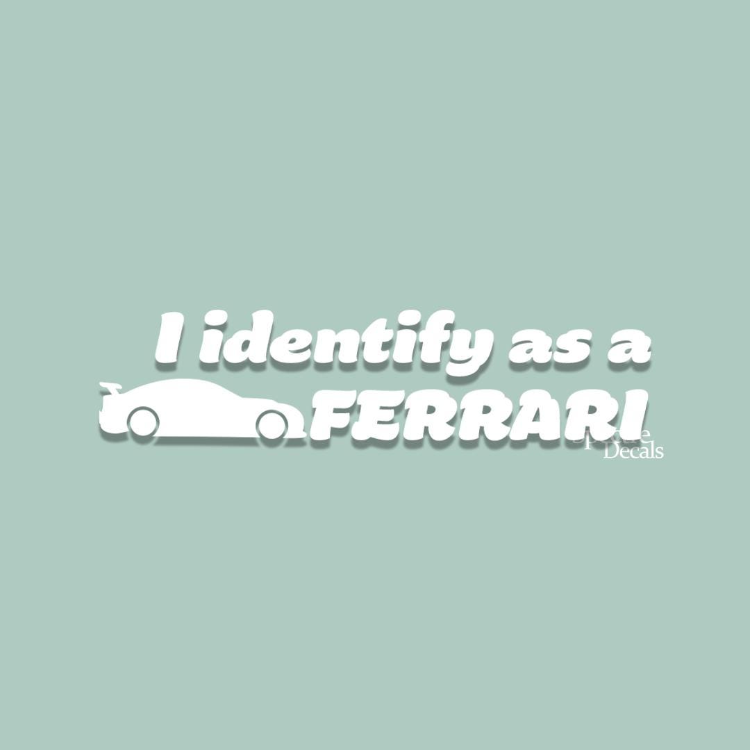 I Identify as a Ferrari | Funny JDM Vinyl Car Sticker | Car Lover Gift ...