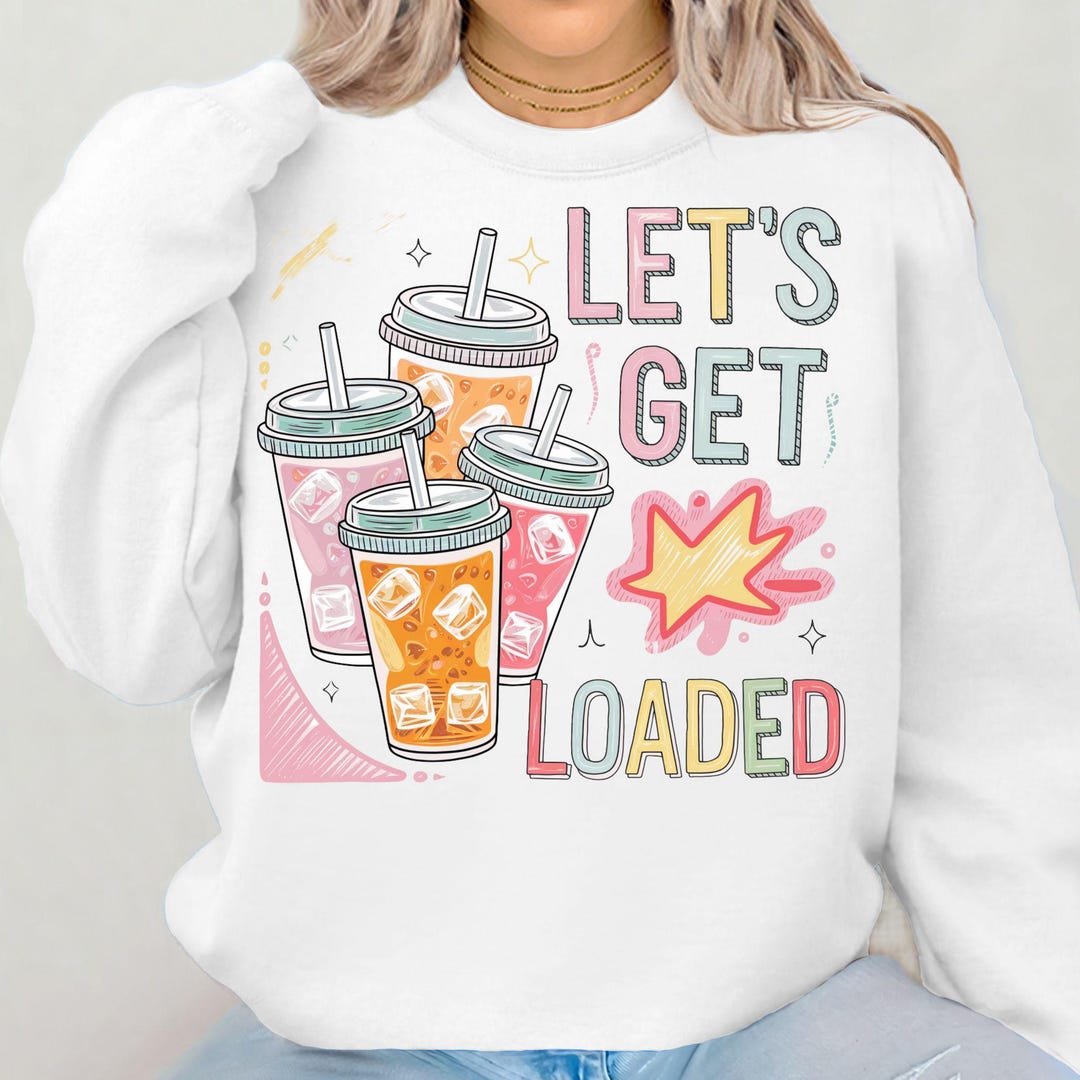Let's Get Loaded Tea Png Sublimation Design, Love Tea Junkie Clipart ...