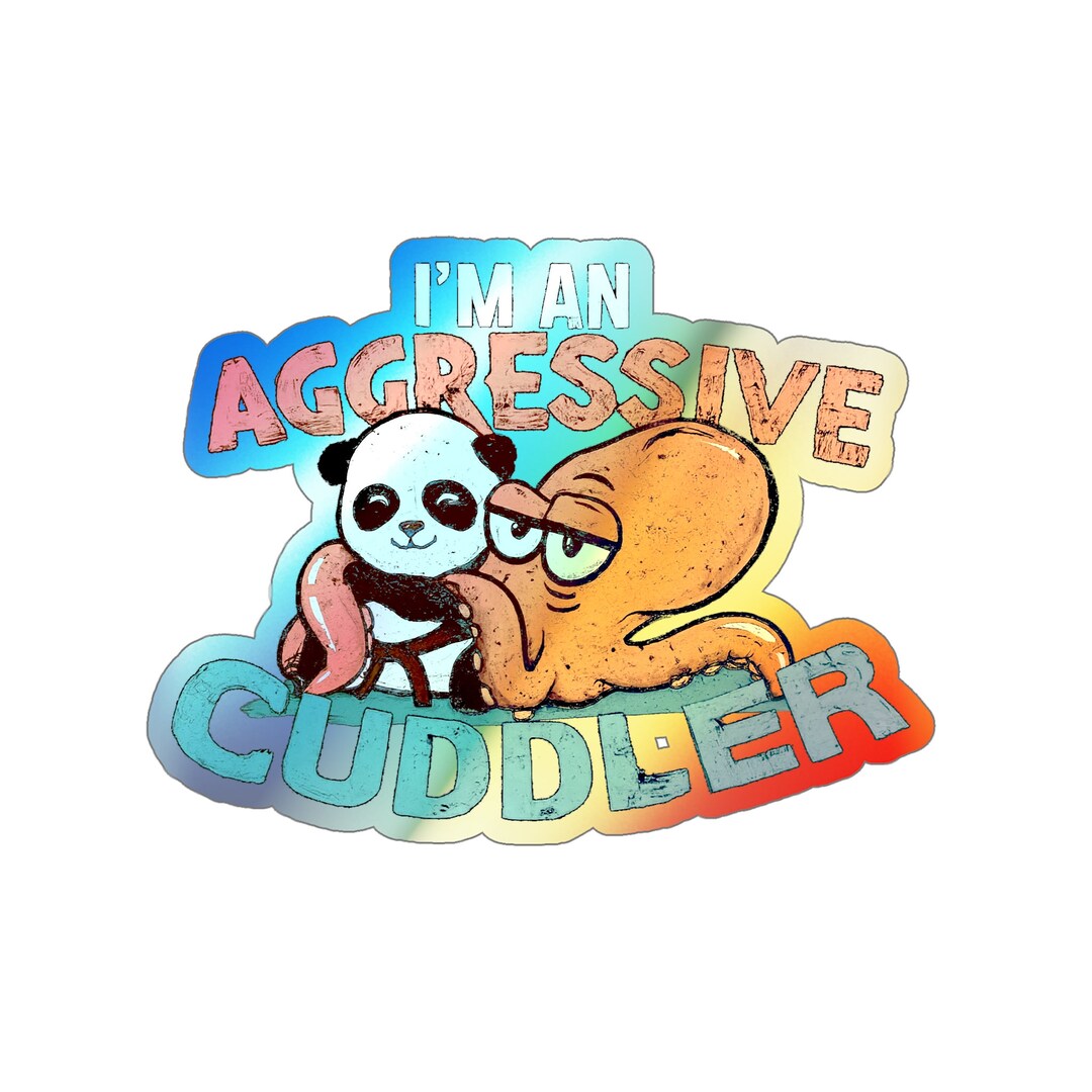 I'm an Aggressive Cuddler BJJ Jiu-jitsu Grappler Funny Love Holographic ...
