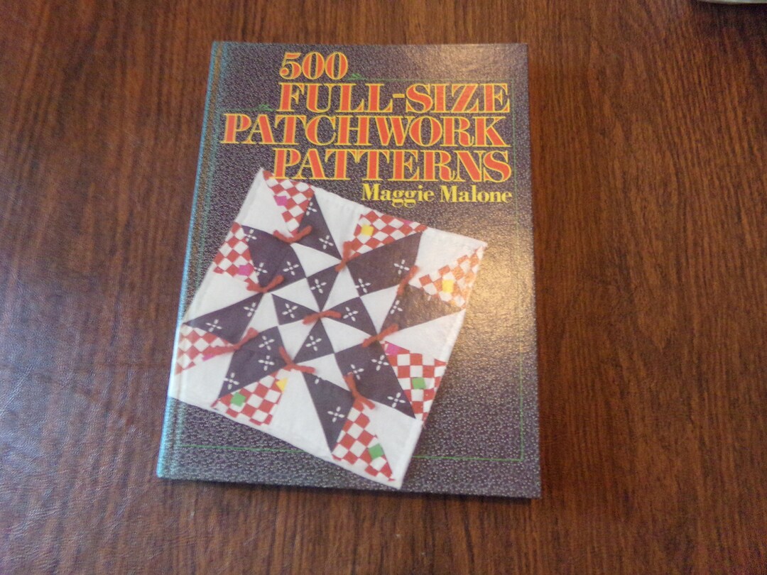 Vintage-500 Full Size Patchwork Patterns by Maggie Malone From Sterling Publ 1st Edition Hard ...
