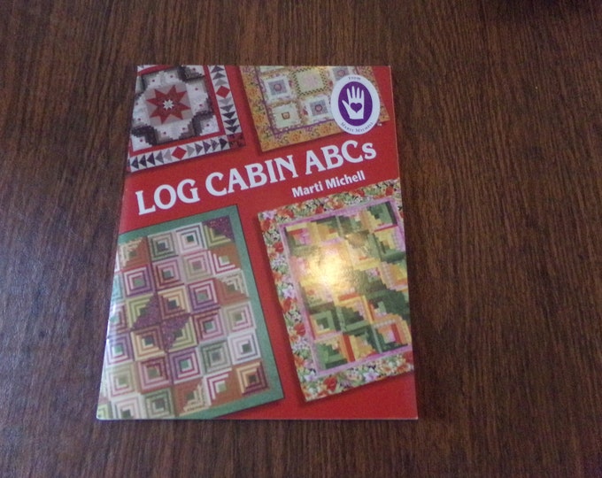 Vintage Log Cabin Abc's Quilt Pattern Book by Marti Michell Soft Cover ...