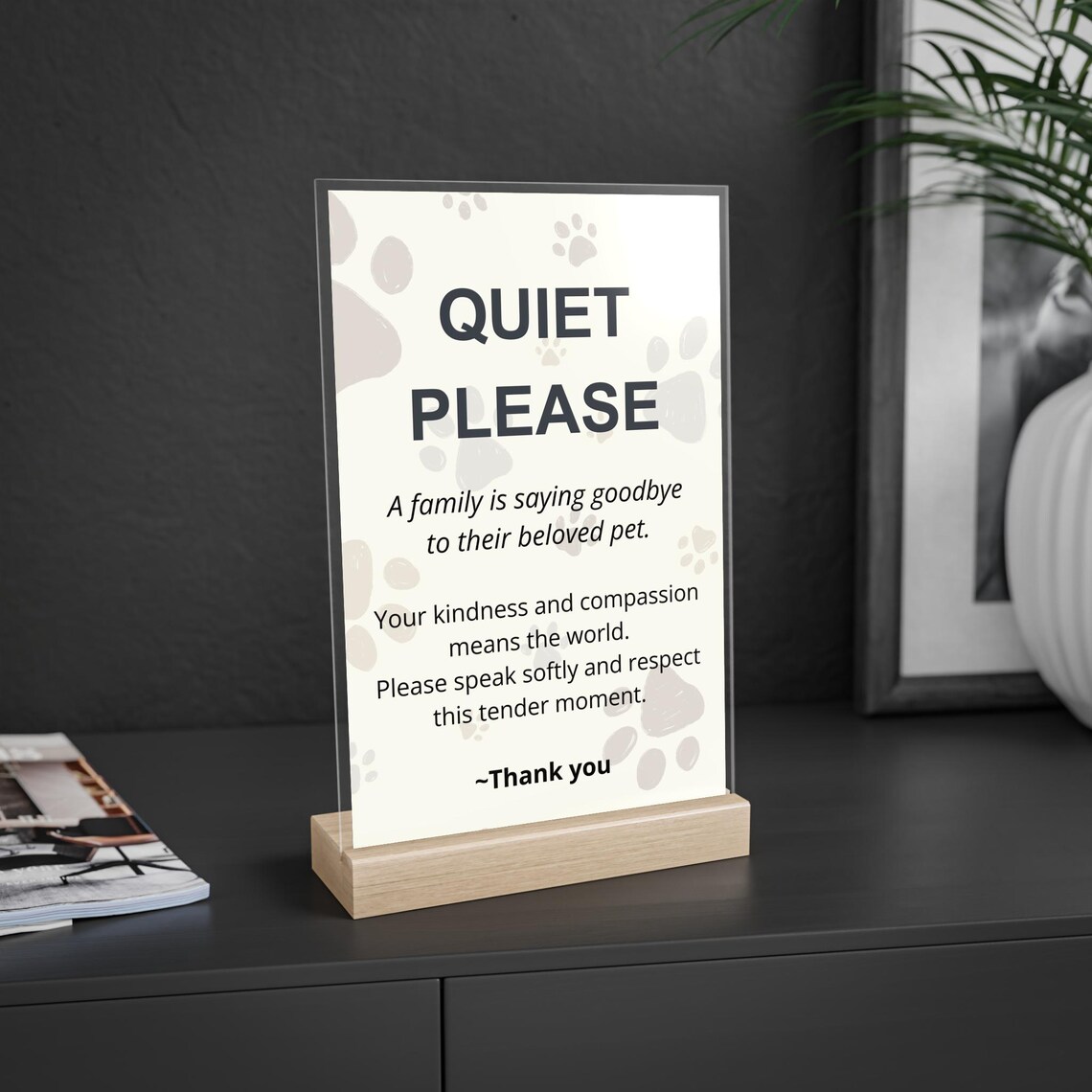 Quiet Please Acrylic Sign | Veterinary Euthanasia Reminder With Wooden ...
