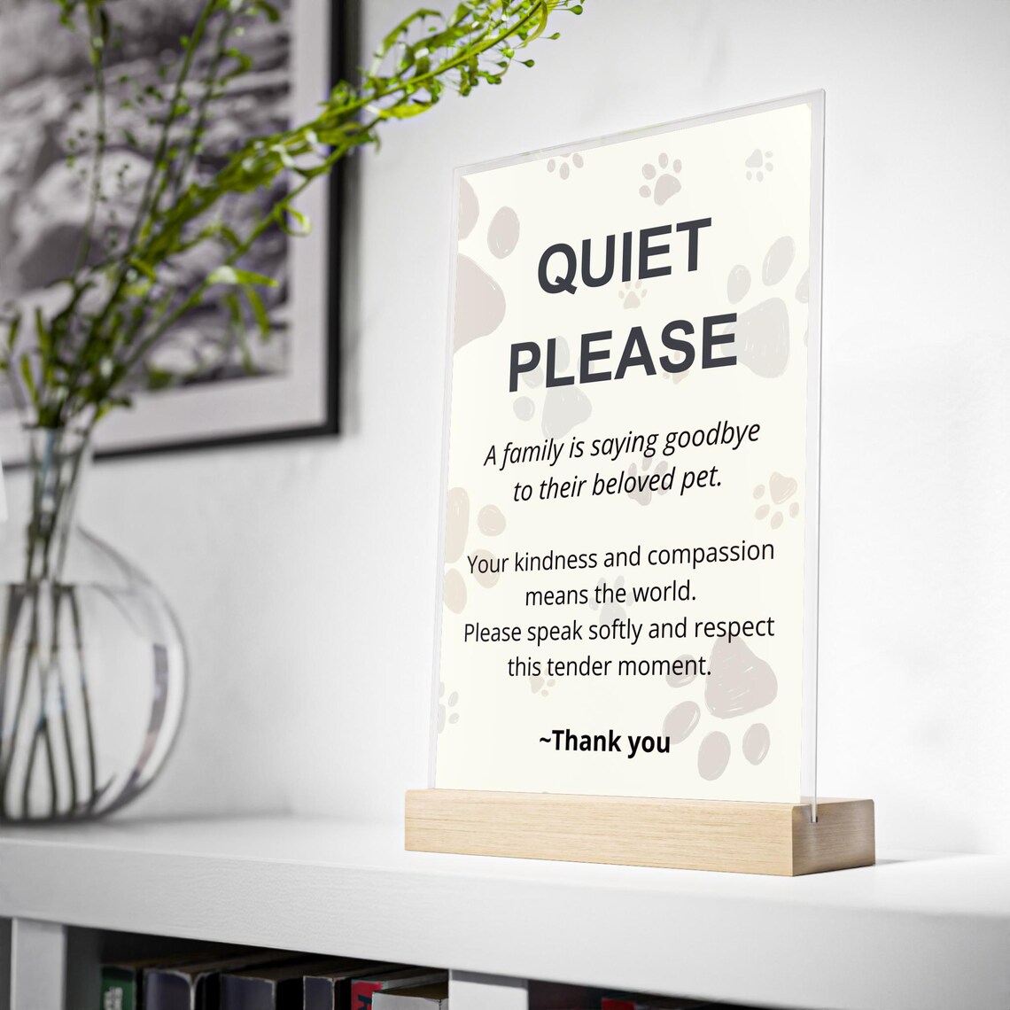 Quiet Please Acrylic Sign | Veterinary Euthanasia Reminder With Wooden ...