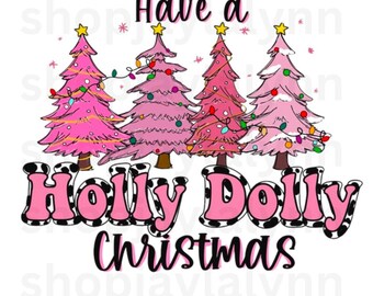 Have a Holly Dolly Christmas Digital Download ONLY - PNG for Prints and ...