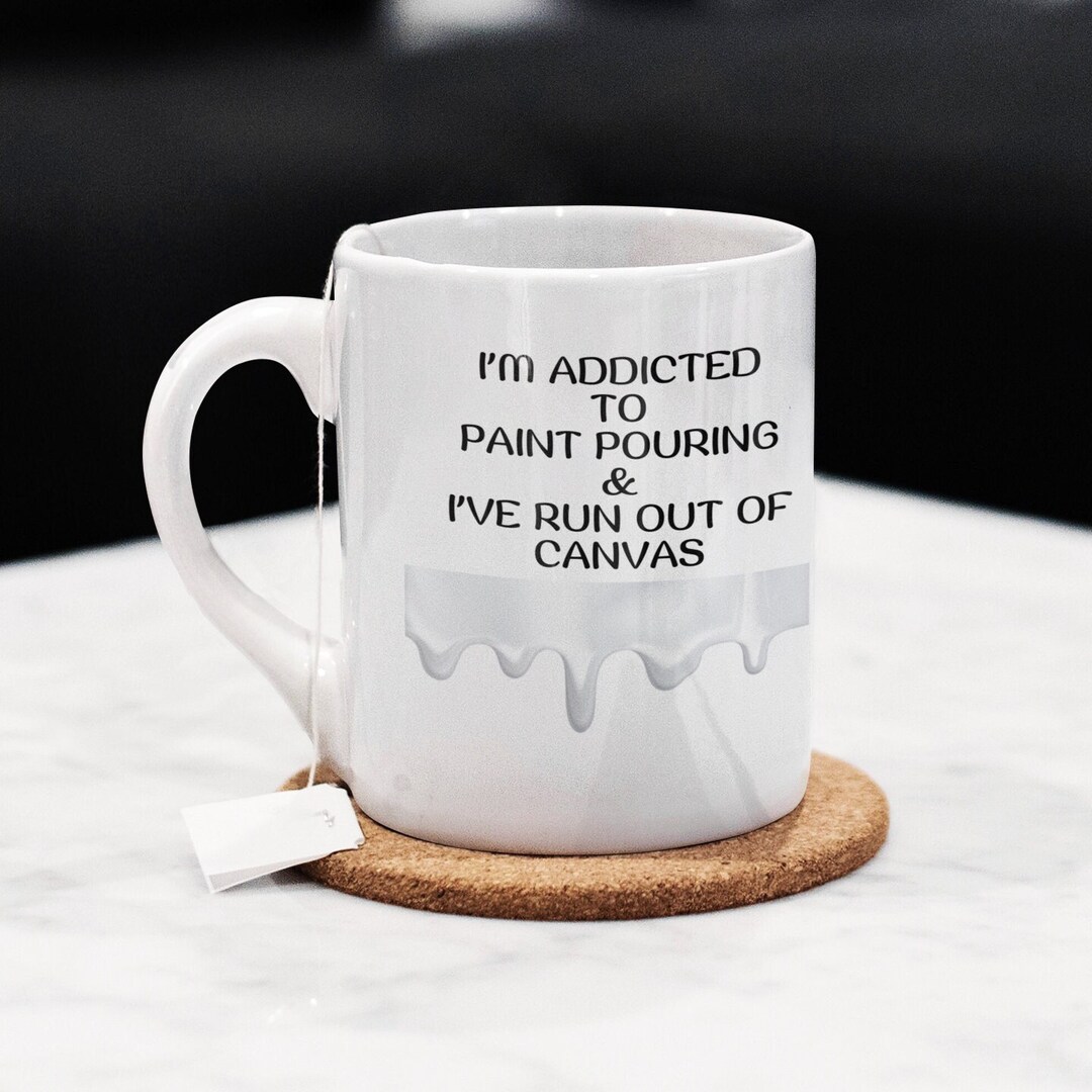Paint Pouring Mug, Paint Pouring Gift, Paint Pouring Addiction, Social ...