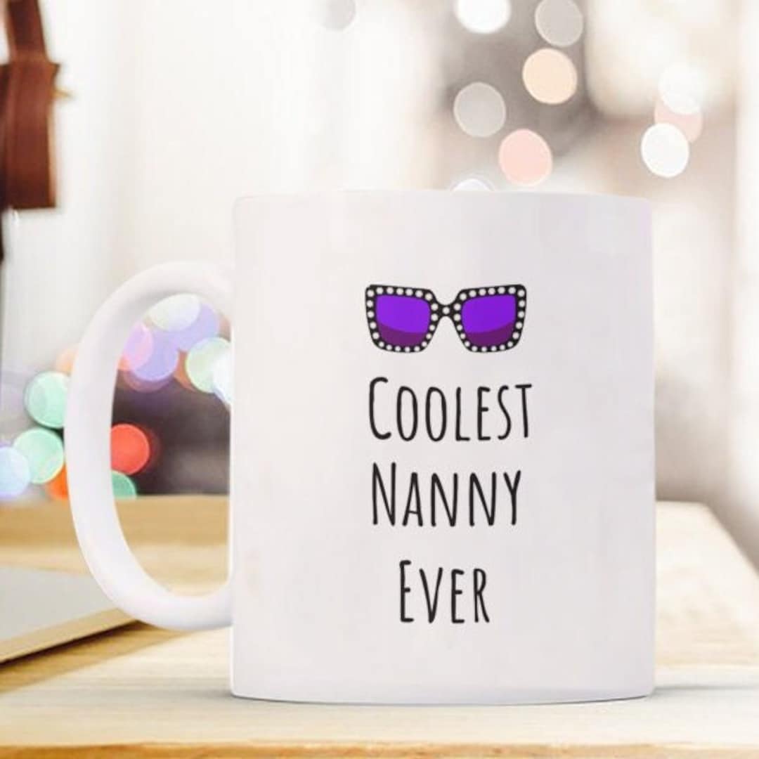 Coolest Nanny Gift, Coolest Nanny Mug, Nanny Gift Mother's Day, Coolest ...