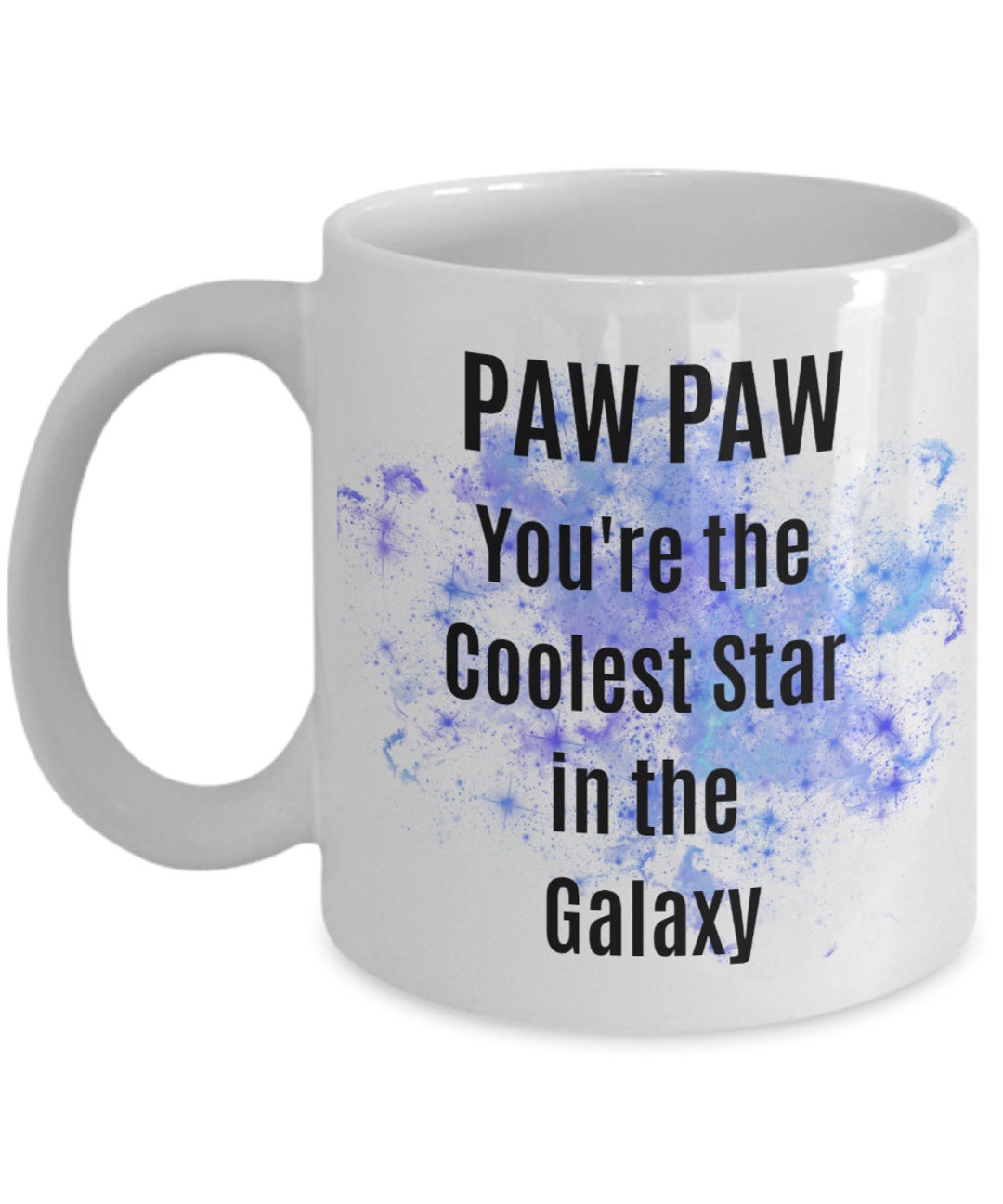 Paw Paw You're the Coolest Star in the Galaxy Ceramic Mug, Father's Day ...