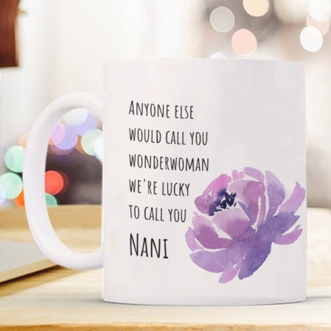 Nani Gift, Nani Mug, Nani Tea Cup, Nani Mother's Day Gift, Gift for ...