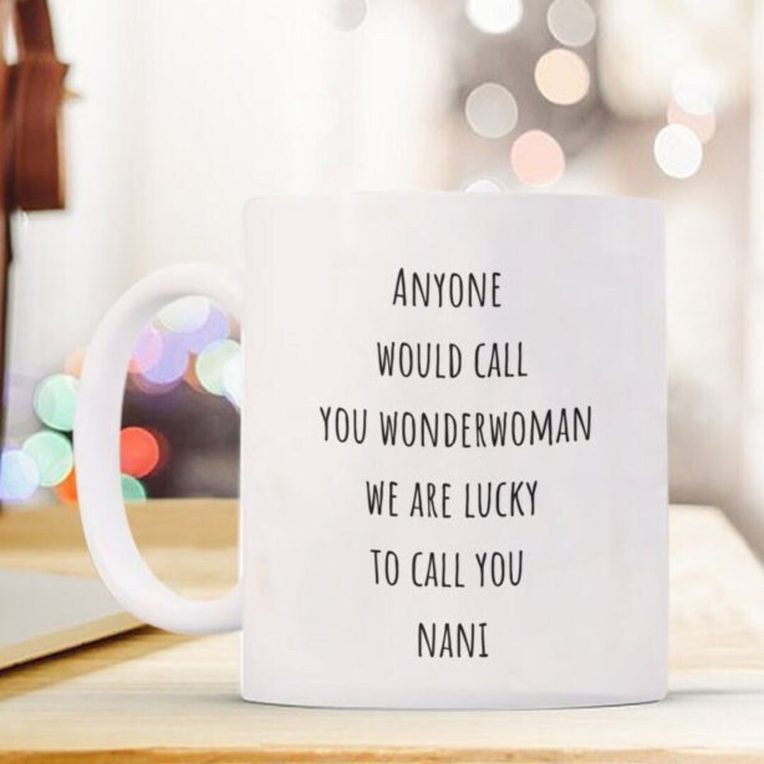 Nani Gift, Nani Mug, Nani Tea Cup, Nani Mother's Day Gift, Gift for ...
