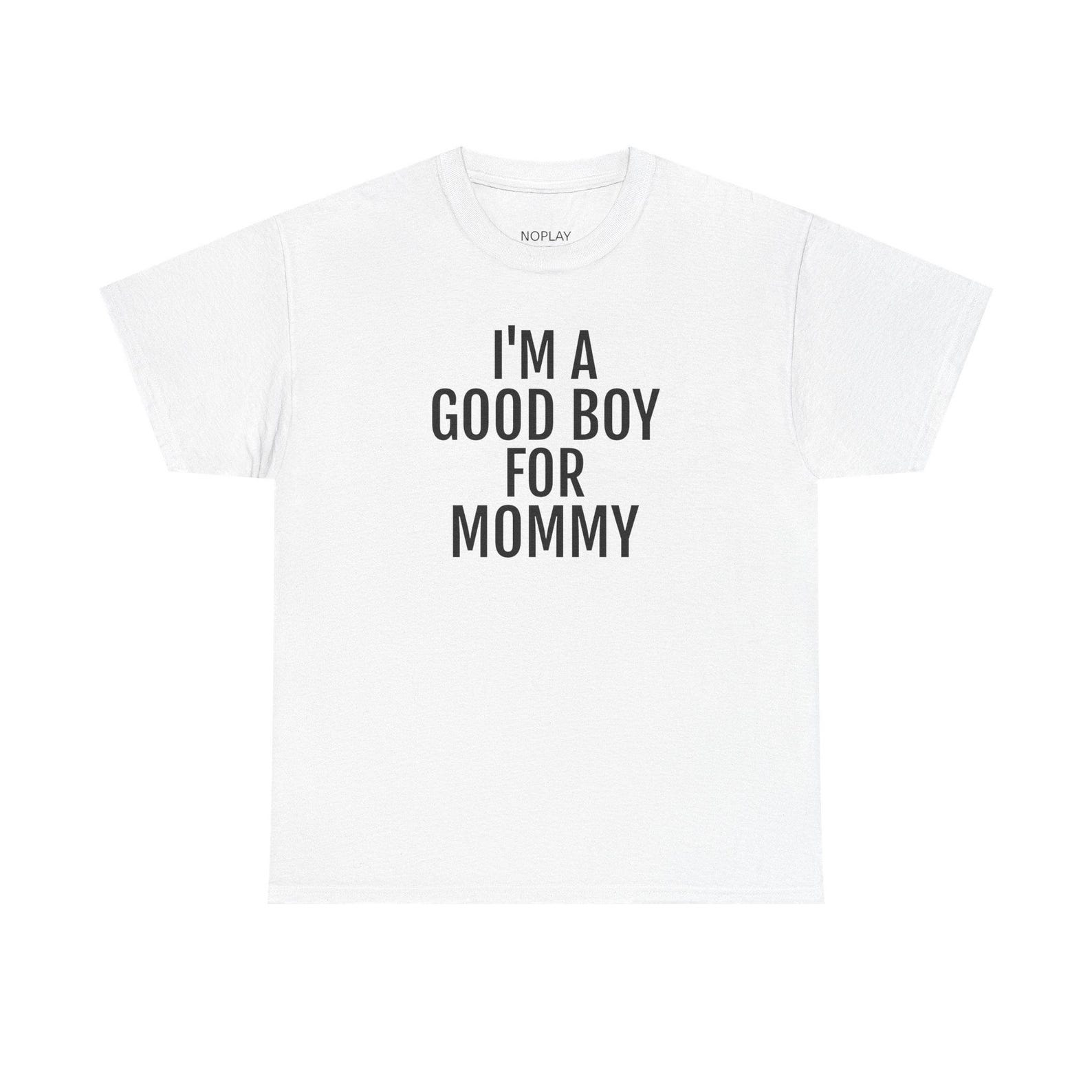I'm a Good Boy for Mommy T Shirt, Funny T Shirts, Hilarious T Shirts ...