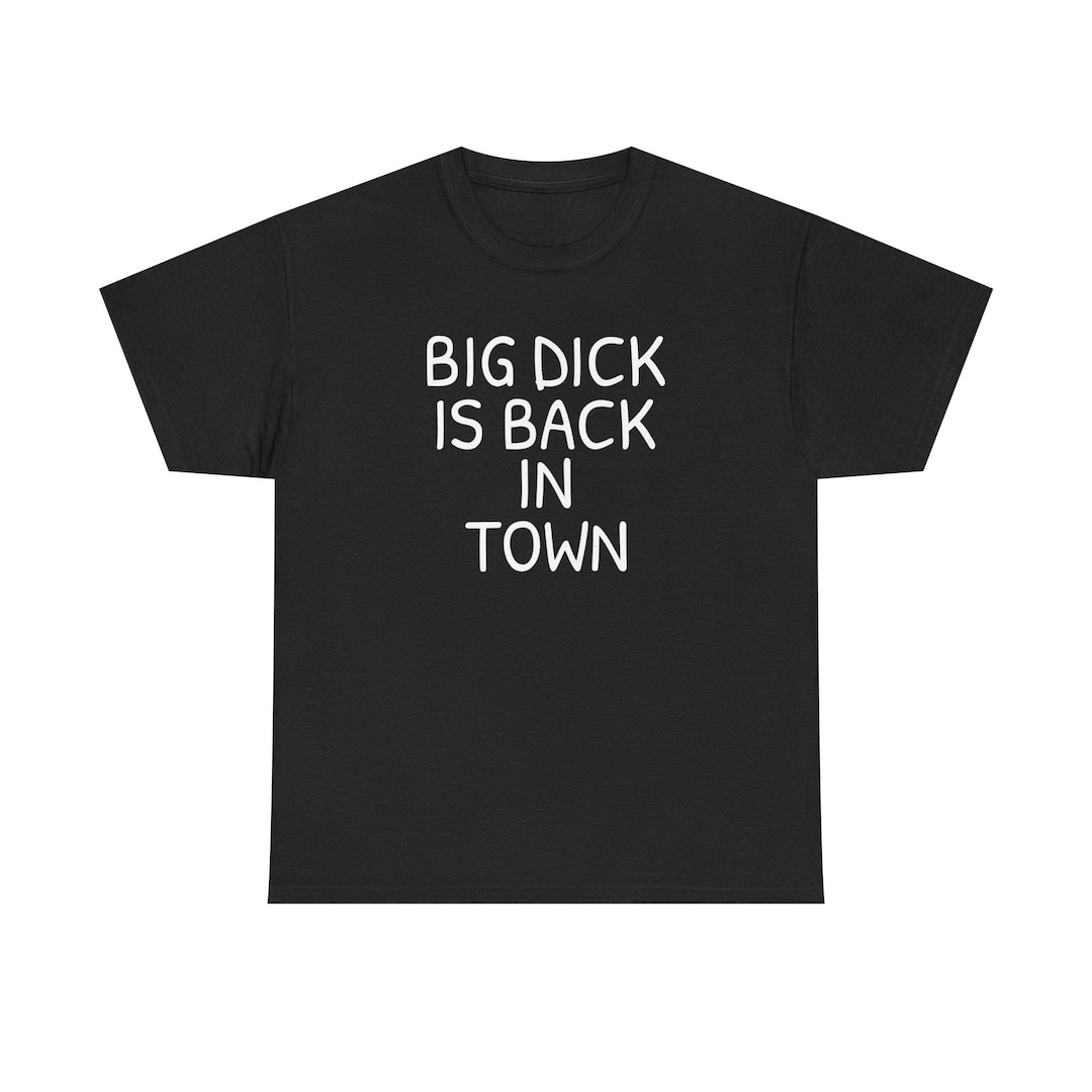 Big D is Back in Town T Shirt, Funny T Shirts, Hilarious T Shirts ...