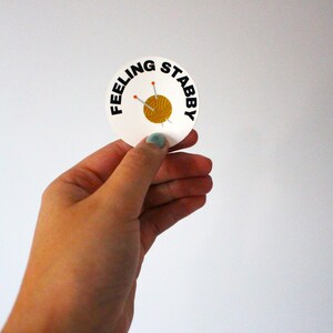 Feeling Stabby | 2 Inch Vinyl Sticker Knitting Crochet Homemade Craft ...