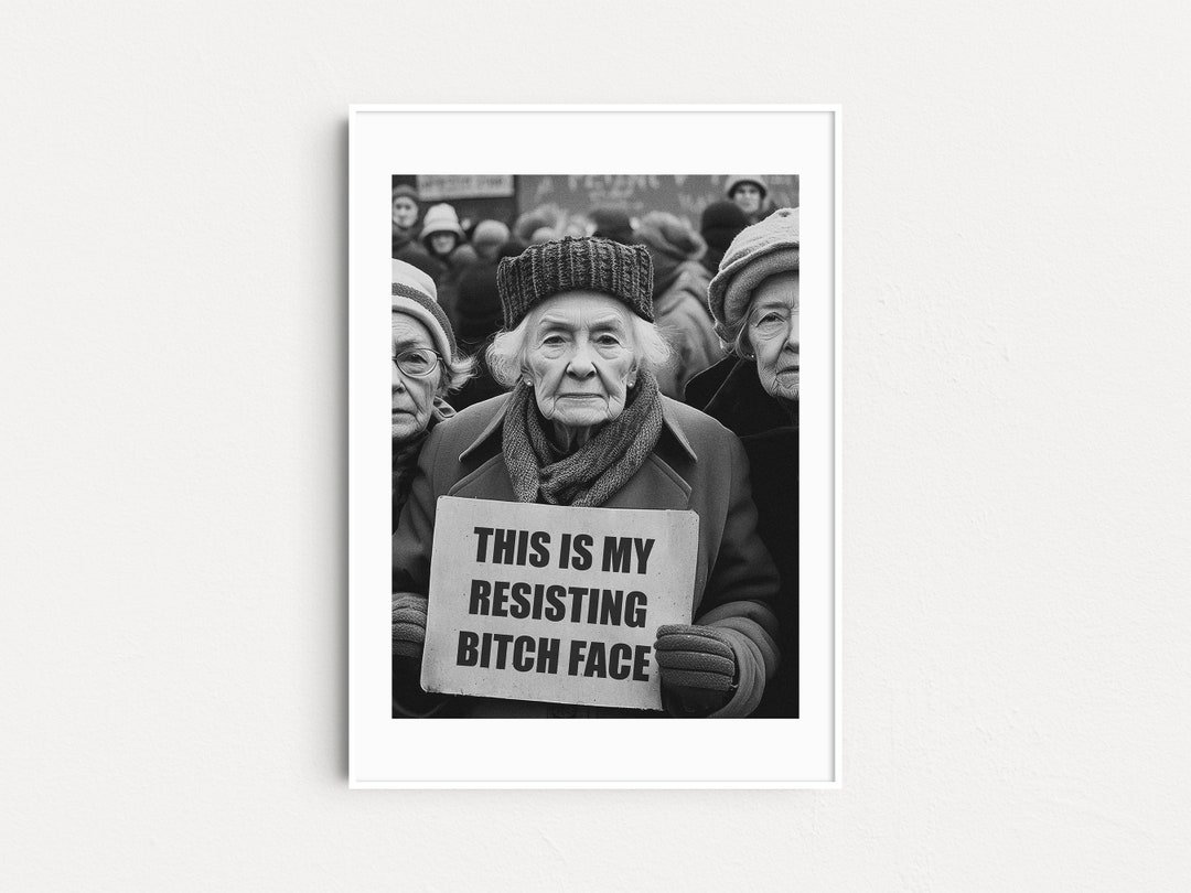 Resisting Bitch Face Poster, Feminist Quote, Feminism Poster, Activist ...