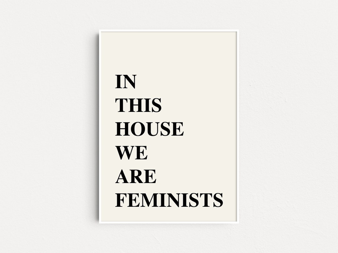 In This House We Are Feminists Art Print, Equality Poster, Feminist ...