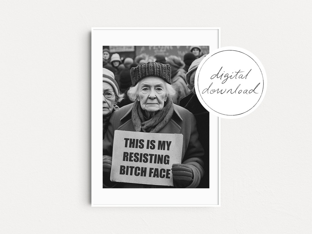 DIGITAL FILE: Resisting Bitch Face Poster, Feminist Quote, Feminism ...