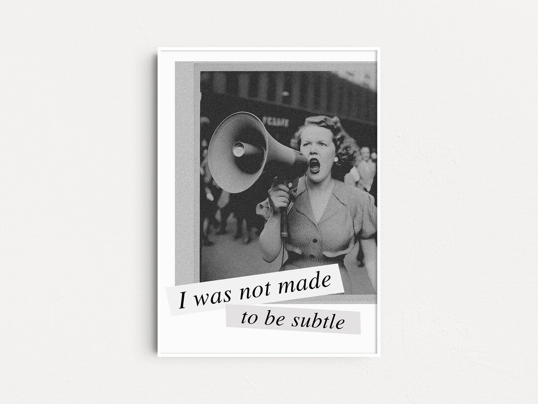 I Was Not Made to Be Subtle Art Print, Feminist Poster, Activist Art ...