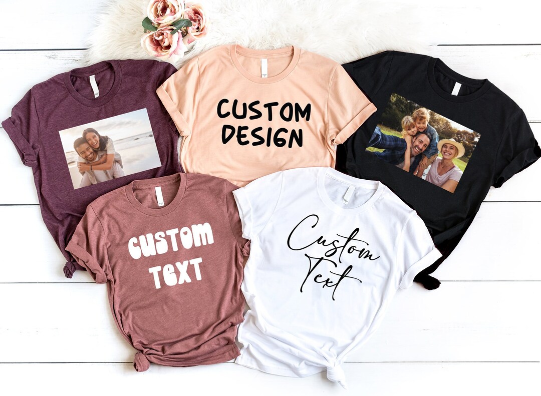 Custom Text Photo Logo Gift Tshirt, Customized Your Own T Shirt With ...