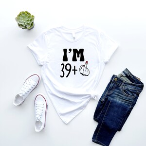 I Am 39 Plus 1 Tshirt, 40th Birthday Gifts for Women, Dirty Fortieth ...