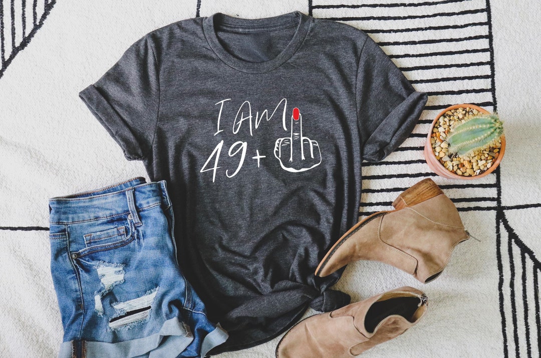 Custom I Am 49 Middle Finger T Shirt, 50th Birthday Women Gift Tees, I ...