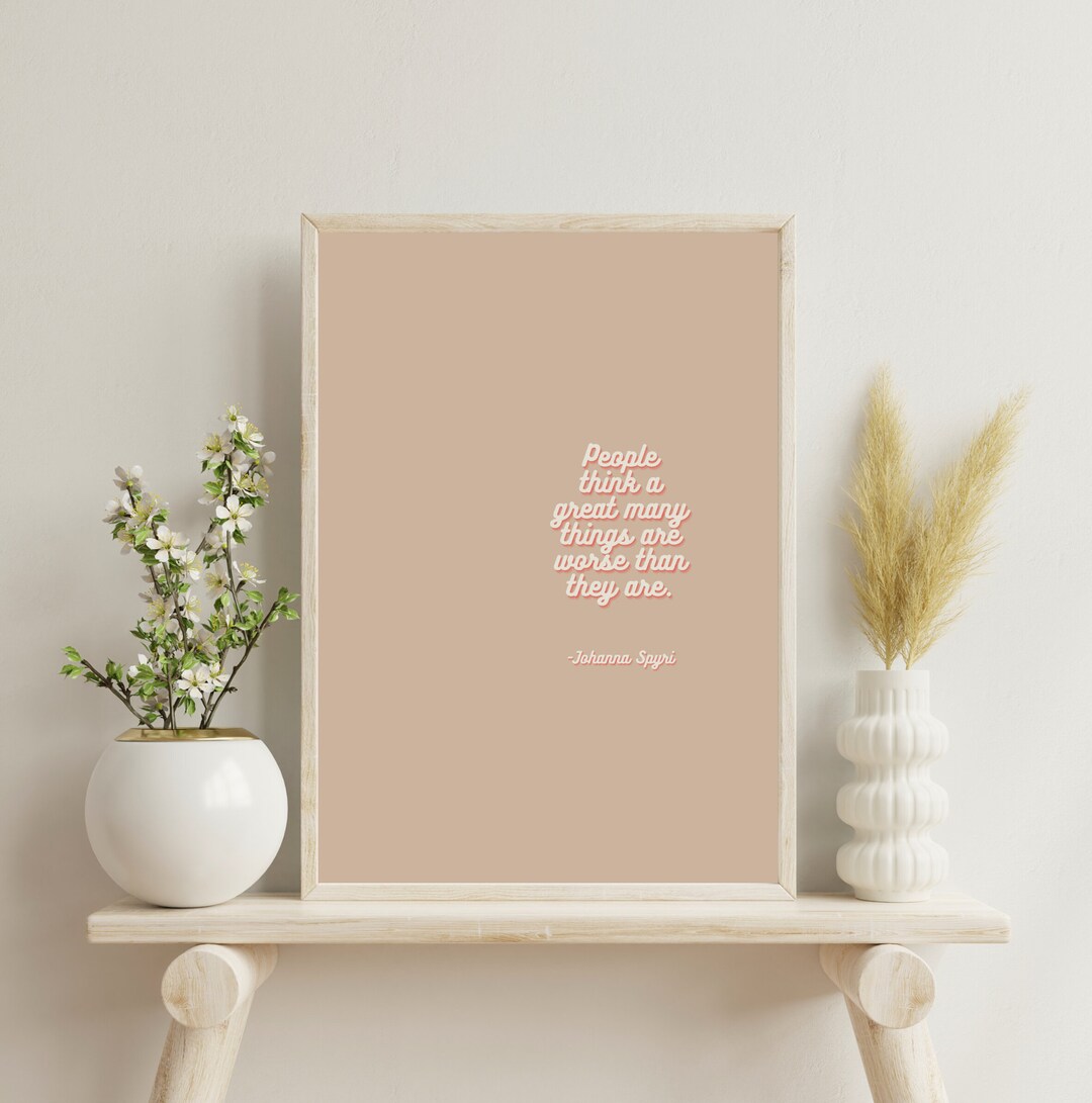 Johanna Spyri Heidi ~ People Think a Great.. ~quote ~ Wall Art ~ White ...
