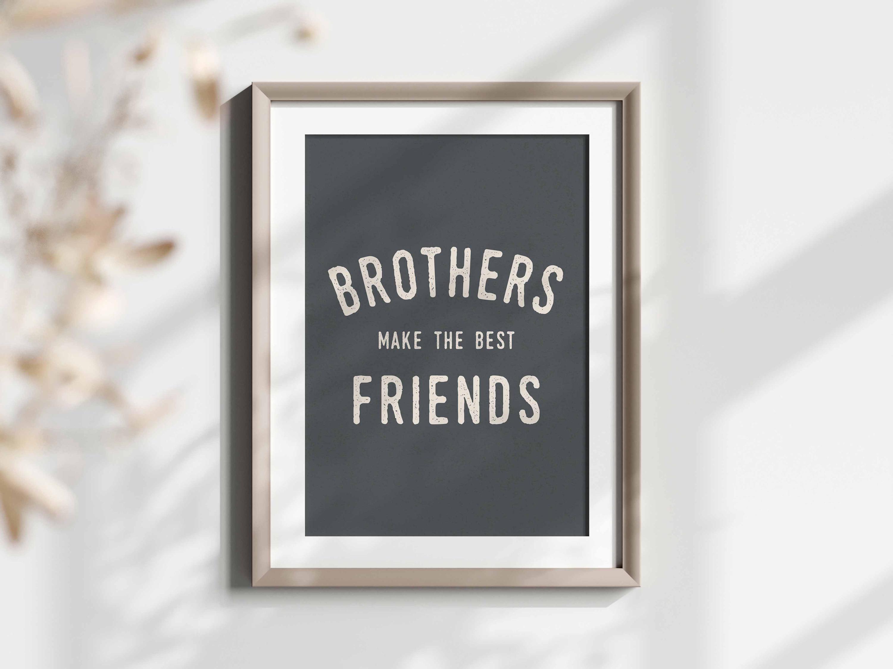 Brothers Make the Best Friends Printable Wall Art, Boys Room, Brothers ...