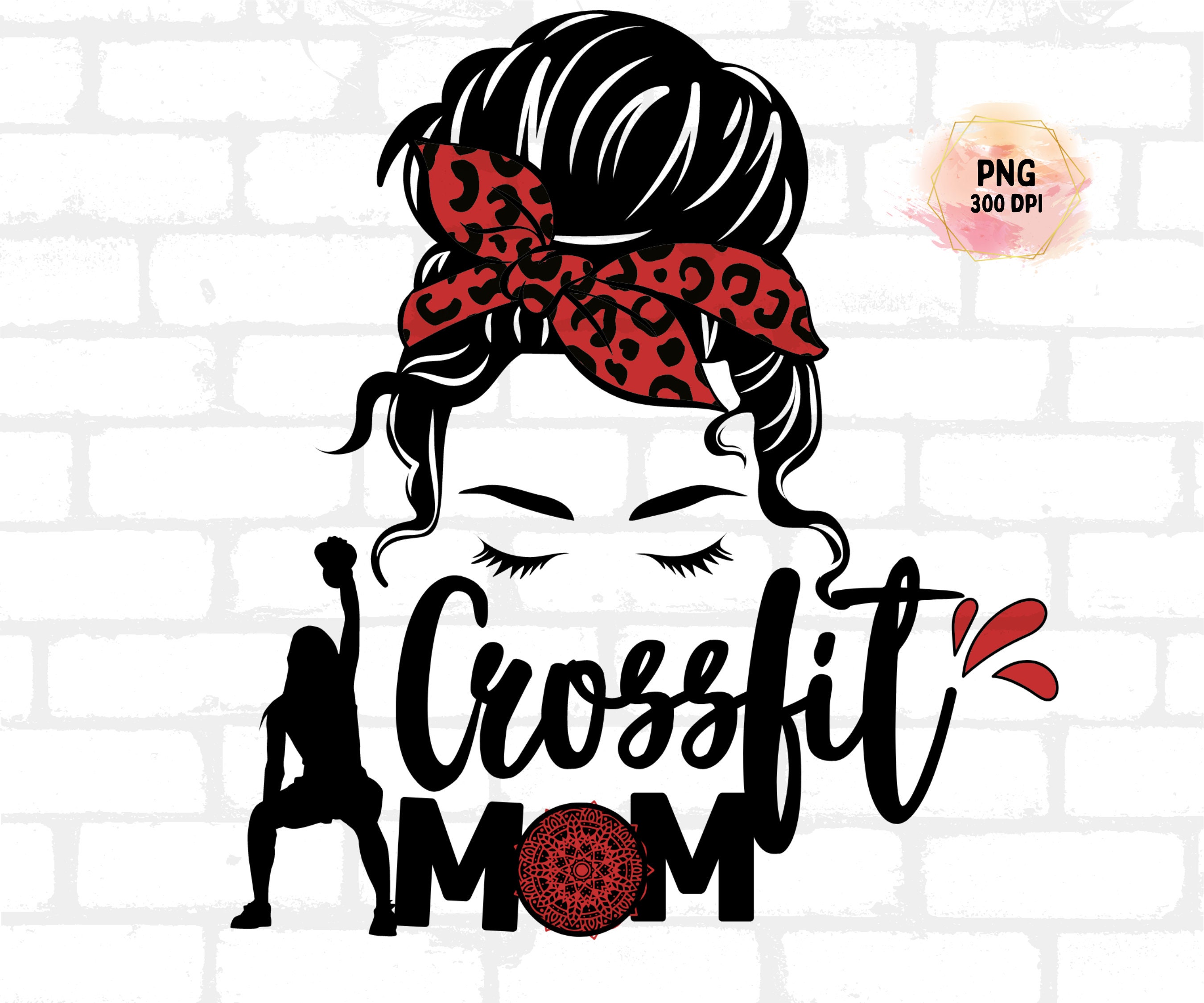 Crossfit Mom Png, Mom Tshirt, Mom Png, Sublimation Design, Sport Mom ...