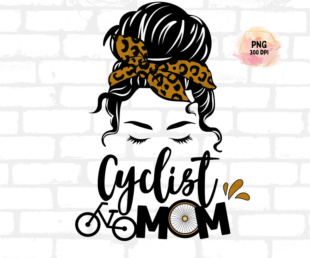Cyclist Mom Png, Mom Bike Tshirt, Mom Png, Sublimation Design, Sport ...