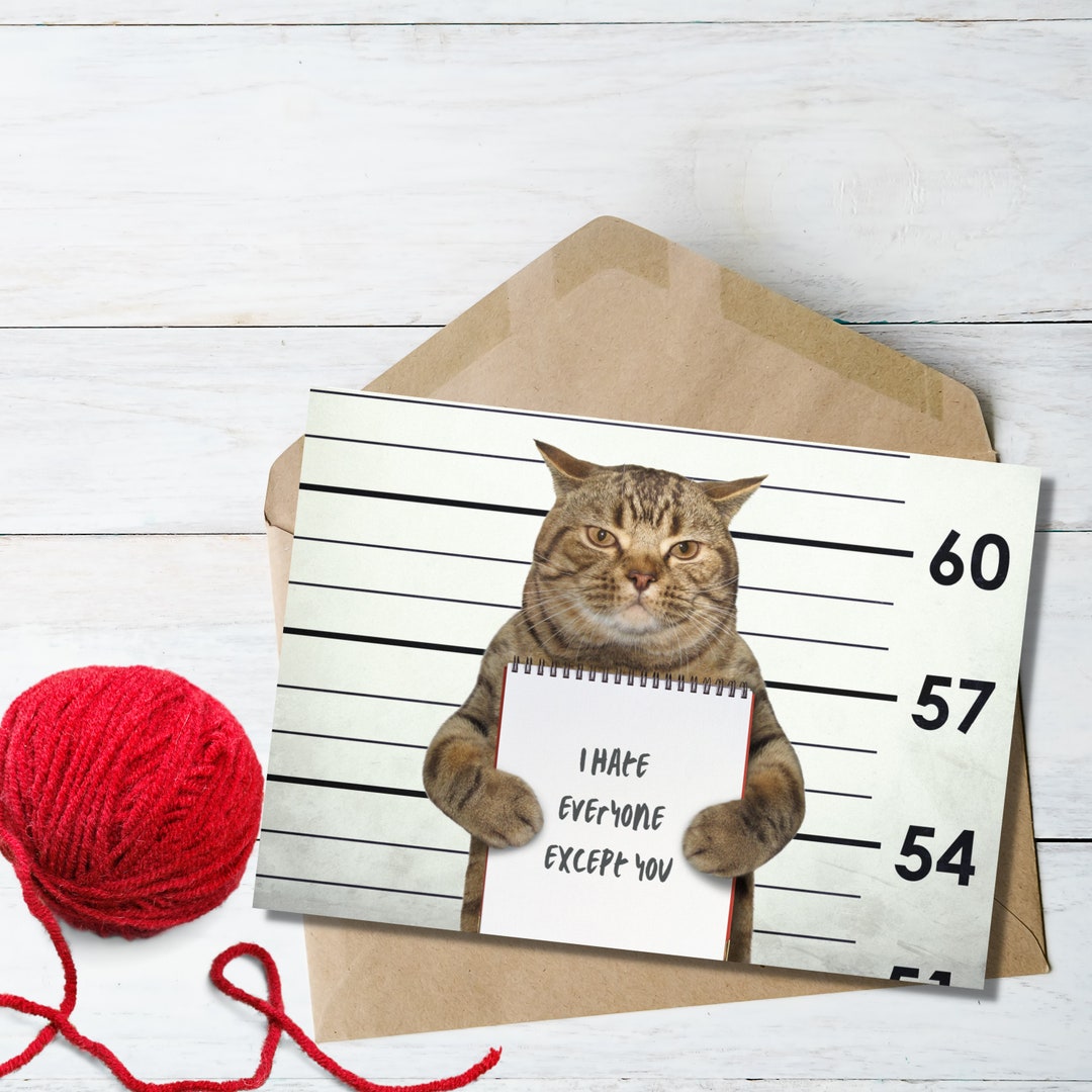 Funny Cat Printable Greeting Card, I Hate Everyone Greeting Card, Card ...