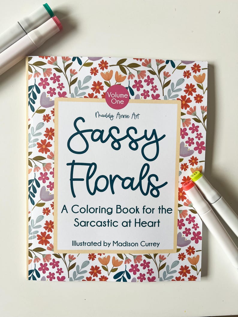 Sassy Florals: A Coloring Book for the Sarcastic at Heart / Coloring ...