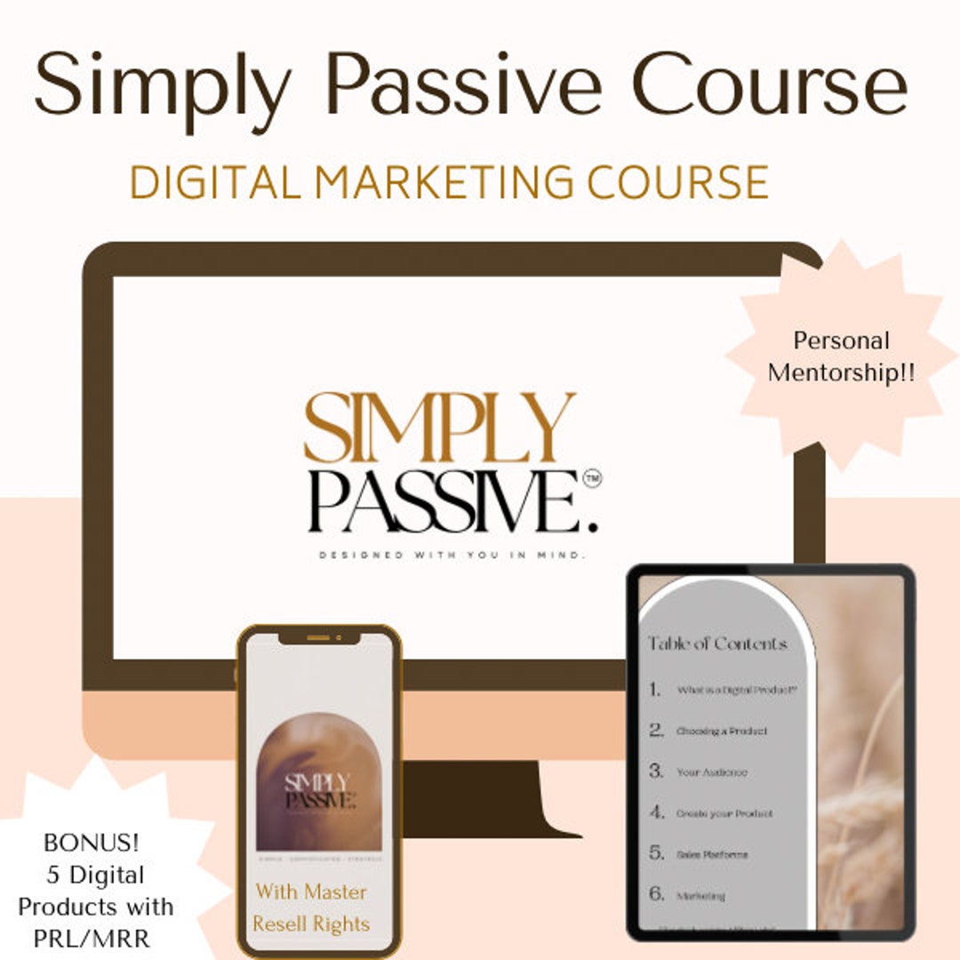 Simply Passive Digital Marketing Course With 4 Digital Products, Personal Mentorship Digital ...