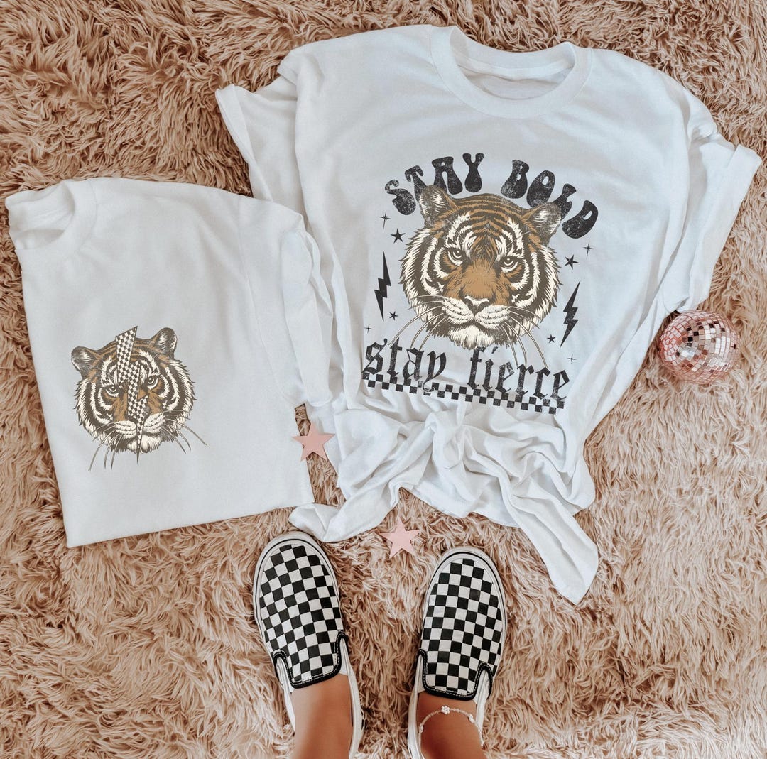 Stay Bold Stay Fierce Tiger DTF Transfer, Ready to Press DTF Transfers ...