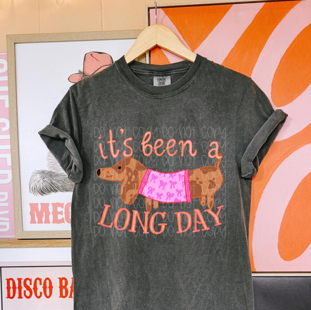It's Been A Long Day Weiner Dog DTF Transfer, Ready to Press - Etsy