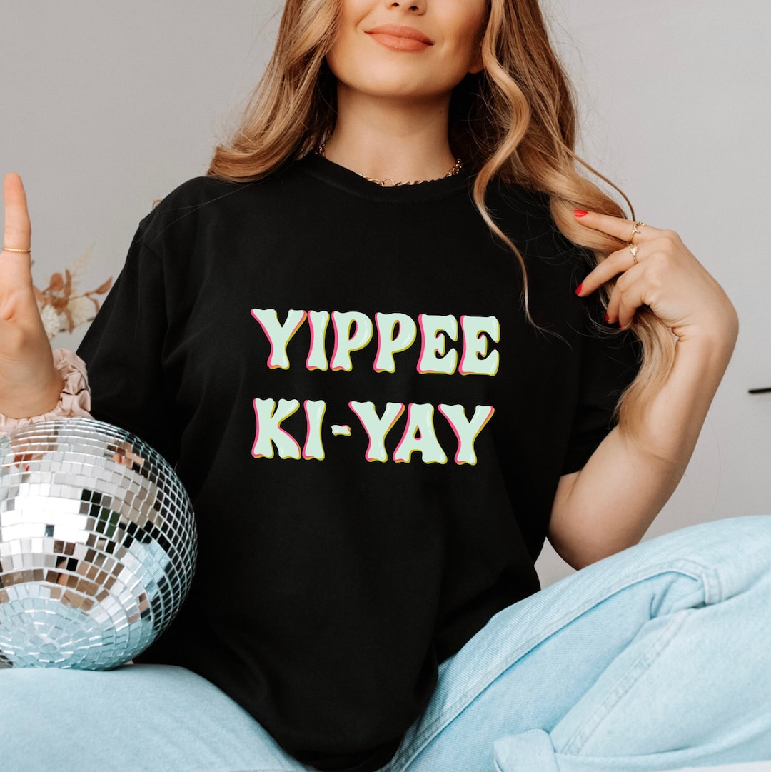 Yippee Ki-yay DTF Transfer, Ready to Press DTF Transfers - Direct to ...