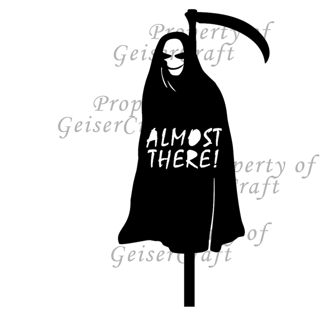 Grim Reaper Cake Topper. Almost There! Fun Birthday Tease. Digital ...