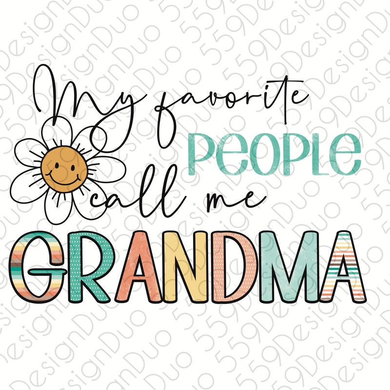 My Favorite People Call Me Grandma Png - Etsy