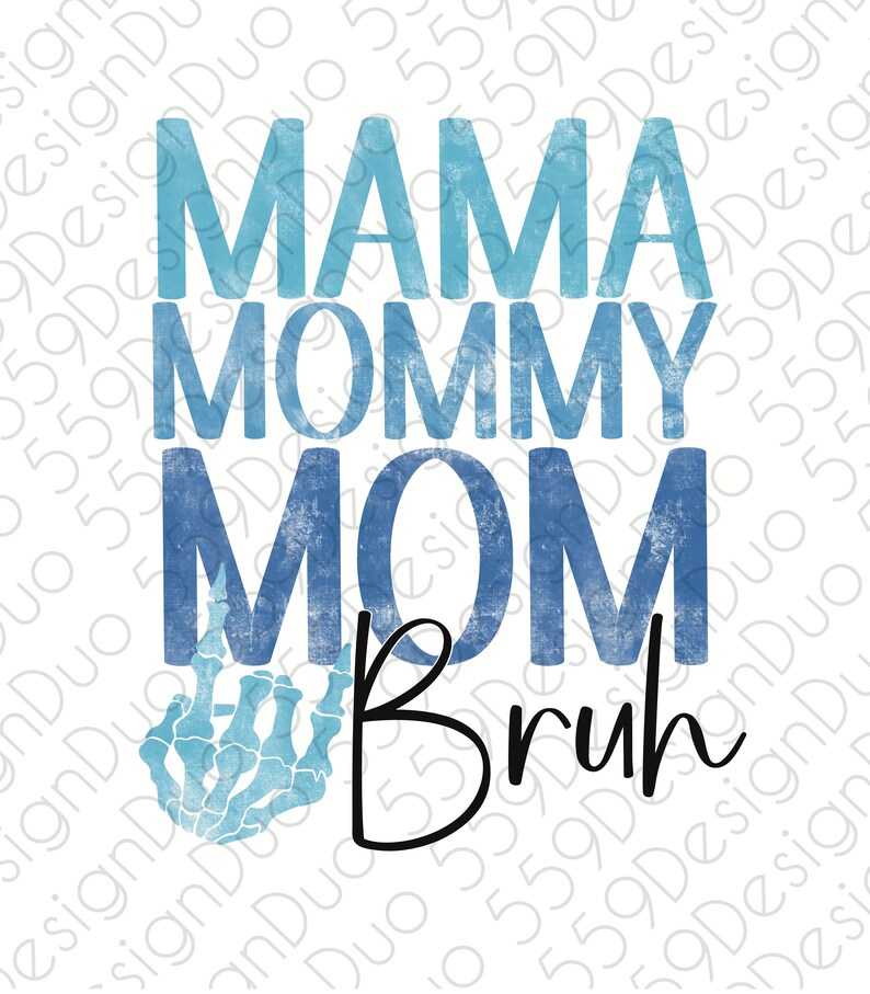 Mama Mommy Mom Bruh Funny Png for Mom - Png Digital Design for ...