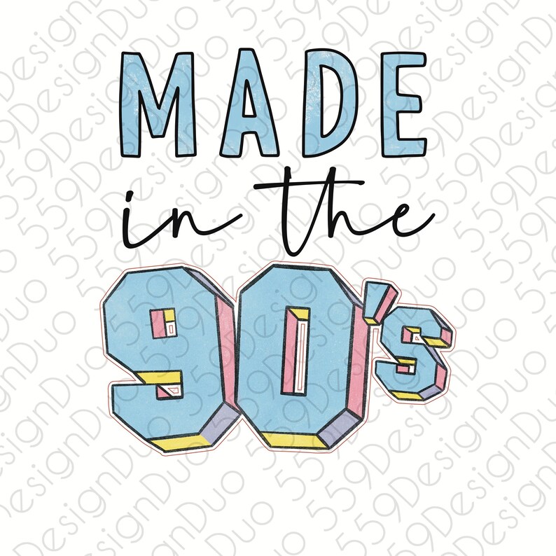 Made in the 90s Png - 90’s Baby Digital Design for Sublimation - Etsy