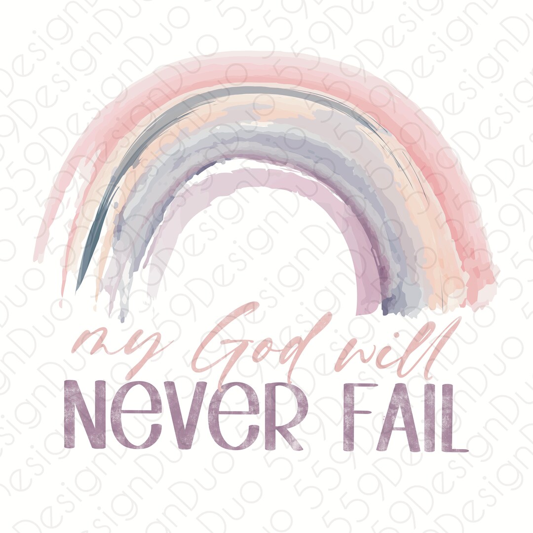 My God Will Never Fail Watercolor Rainbow Png - Religious Quote ...
