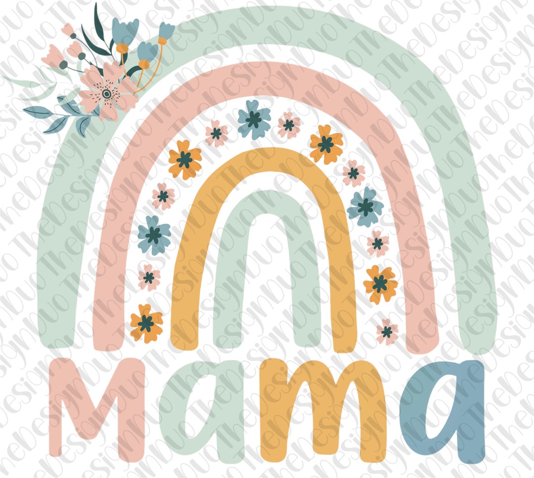 Cute Mama Floral Rainbow Design - Png File for Sublimation - 300 Dpi ...