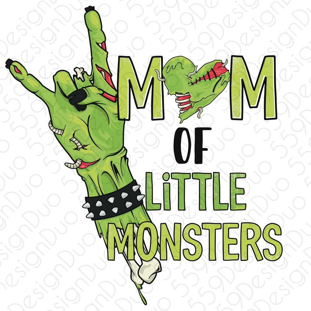 Mom of Little Monsters Png - Moms Monsters Zombie Vibes Png Design for ...
