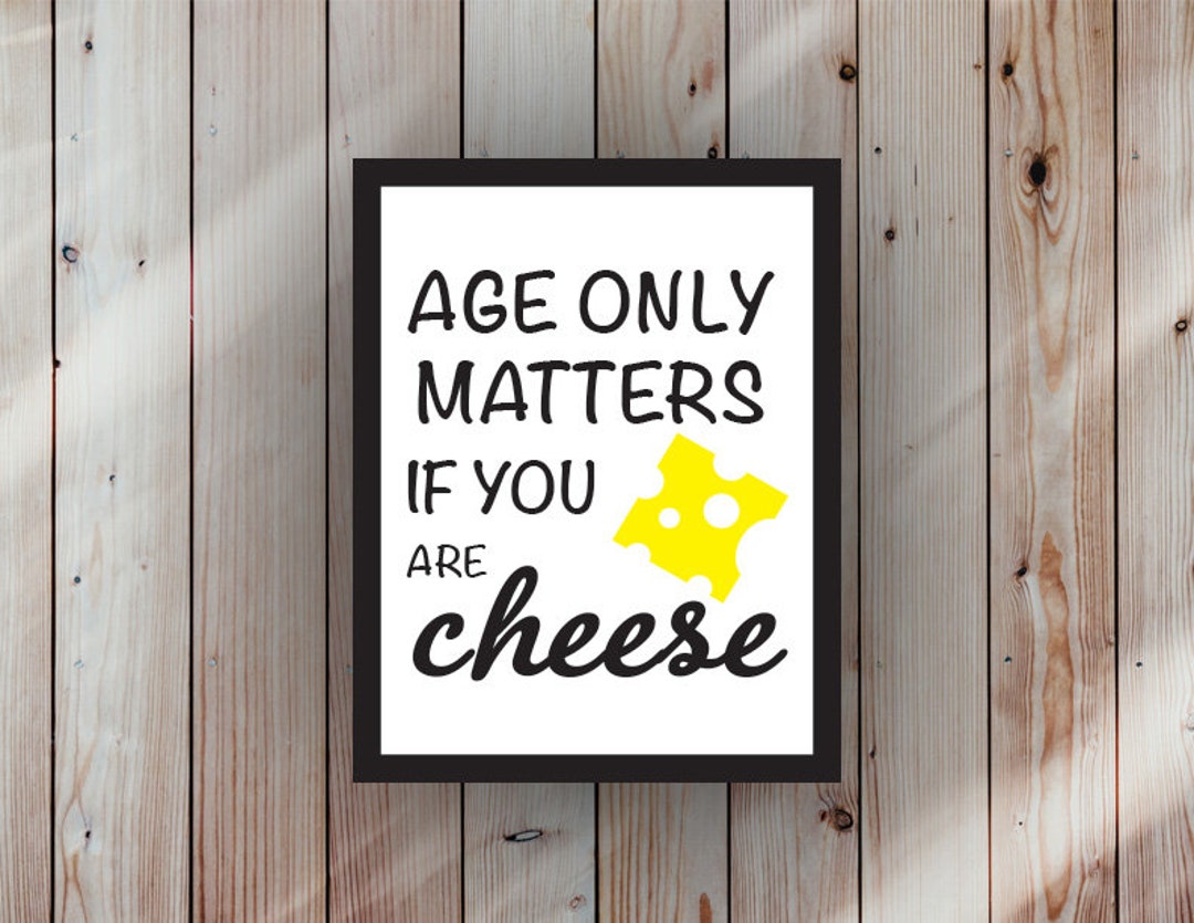 Printable Birthday Card, Funny age Only Matters If Your Cheese Card ...