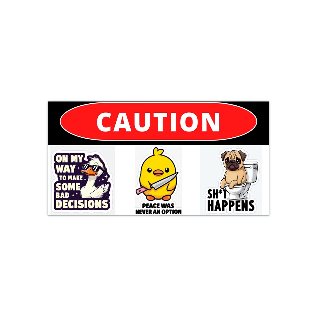 A Funny Caution Sign Bumper Stickers - Humorous Car Decals, Sarcastic ...