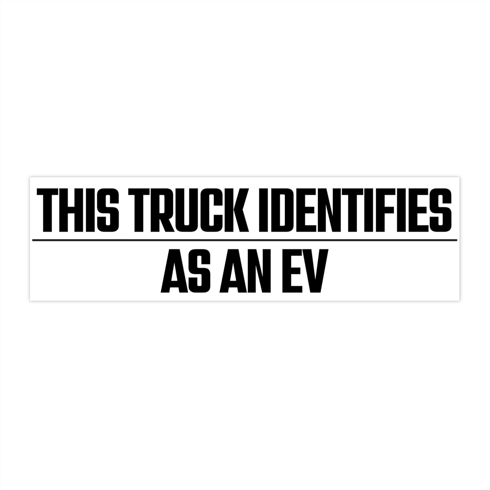 This Truck Identifies as an EV Bumper Sticker, Diesel and Liberal Tears ...