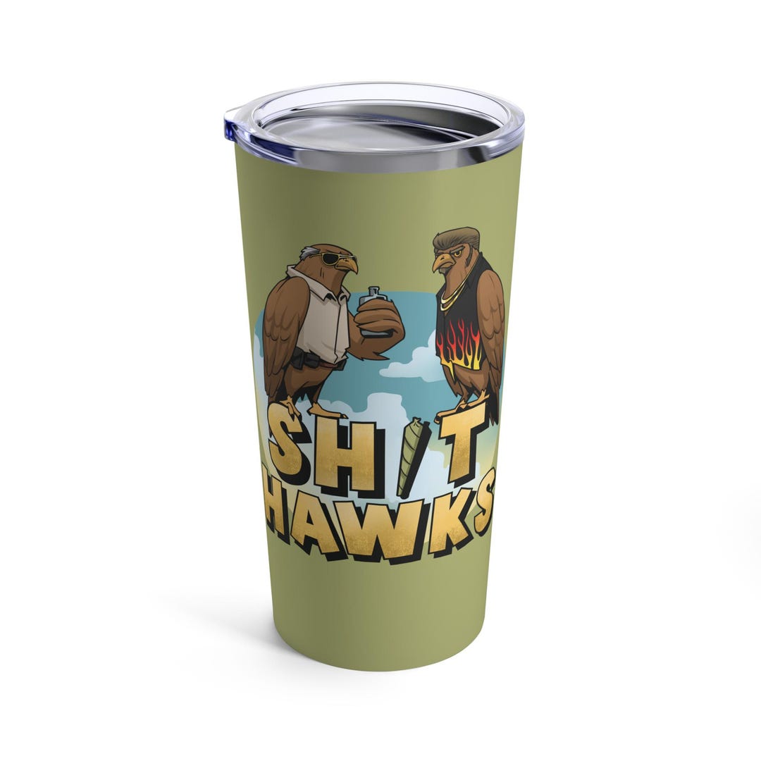 Funny Hawk Tumbler 20oz | Shit Hawks - Etsy