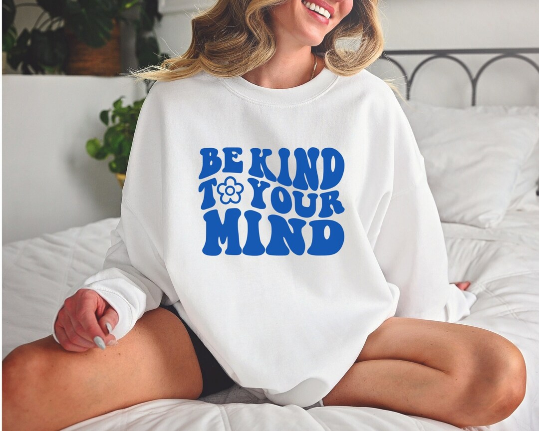 Be Kind to Your Mind Shirt Mental Health Shirt Be Kind to - Etsy