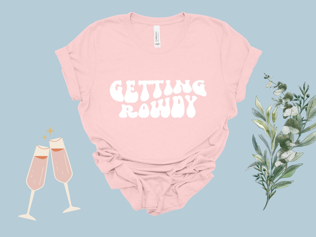 Getting Rowdy, Bachelorette Party, Wedding Gift, Wedding, Bachelorette ...