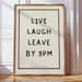 Live Laugh Leave by 9PM Print, Hand Drawn Neutral Art, Funny Boho ...