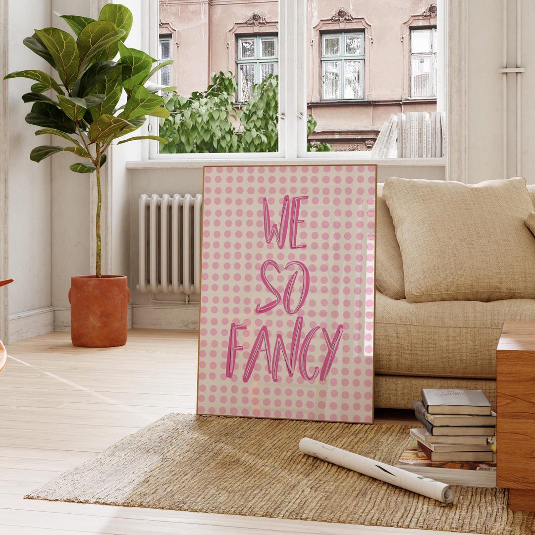 We so Fancy Cute Quote Poster, Trendy Aesthetic Home Decor Wall Art ...