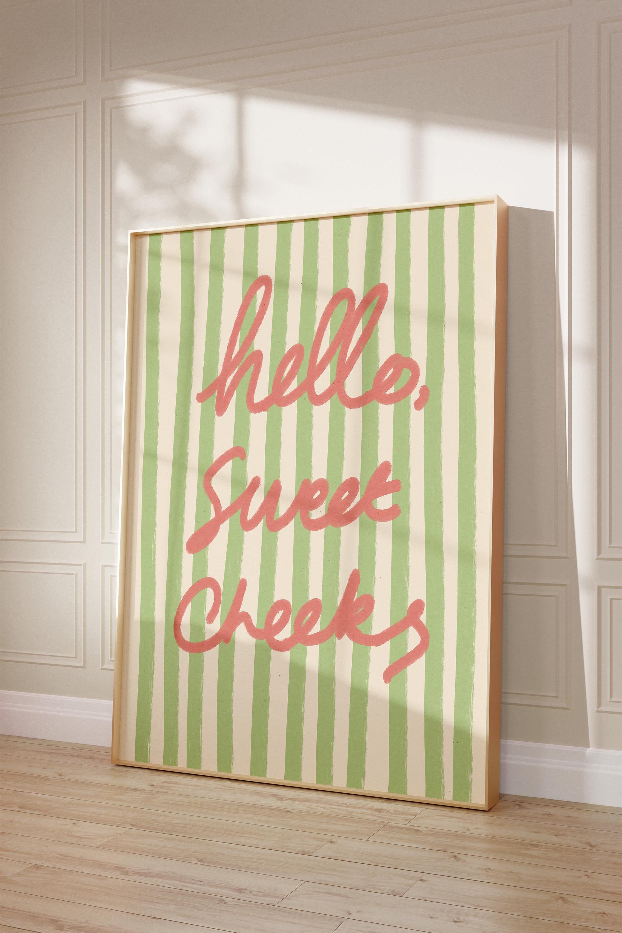 Hello Sweet Cheeks, Pink Green Stripe, Trendy Aesthetic Home Decor ...